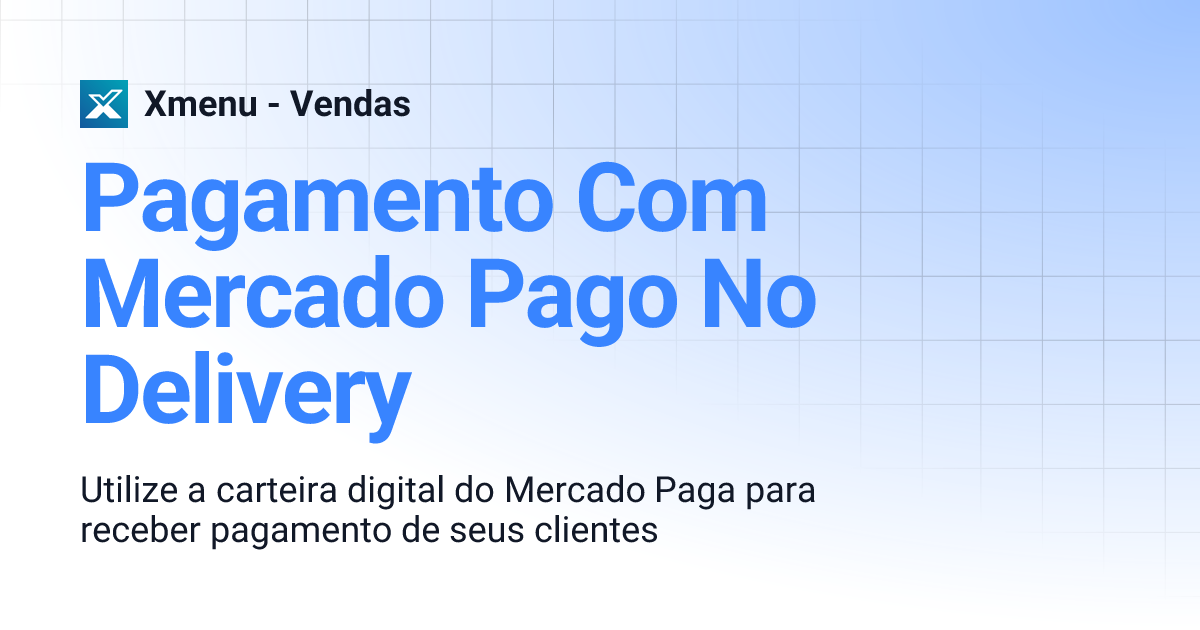 Pagamento Com Mercado Pago No Delivery | Xmenu - Vendas