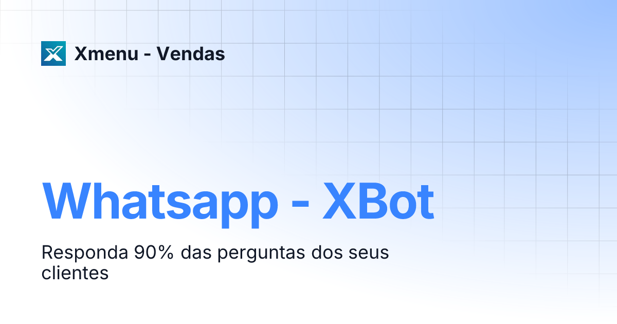 Whatsapp - XBot | Xmenu - Vendas